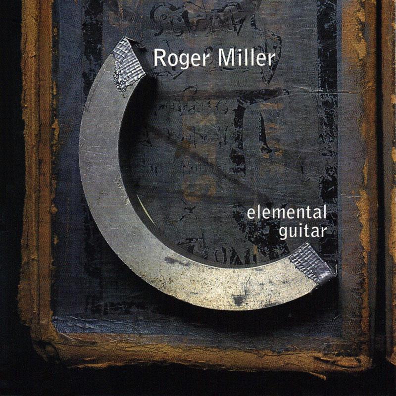 Roger Miller - Elemental Guitar - CD – SST SUPERSTORE